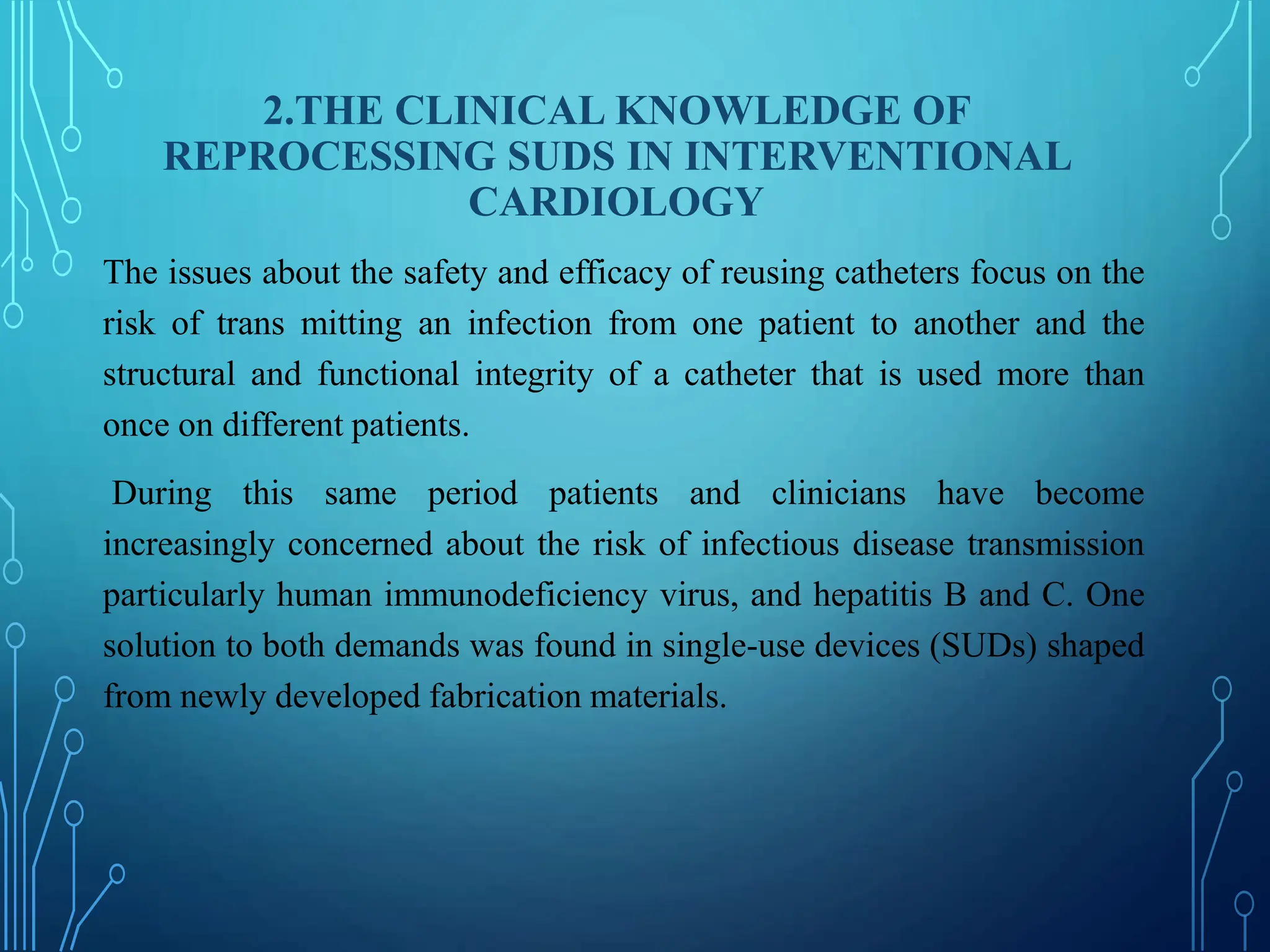 REPROCESSING OF SINGLE USE MEDICAL DEVICES FOR INTERVENTIONAL ...
