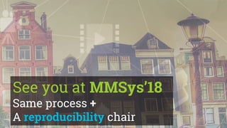 Reproducible research at ACM MMSys | PPT
