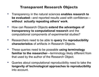Reproducibility by Other Means: Transparent Research Objects | PPT