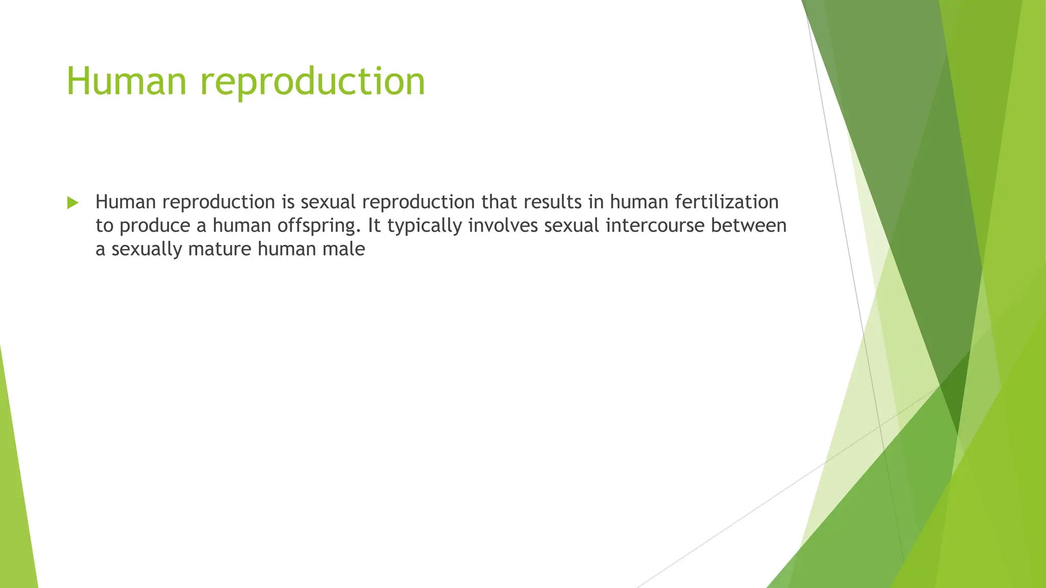 REPRODUCTION Human reproduction is sexual reproduction that results in ...