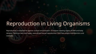 Reproduction in Living Organisms .pptx