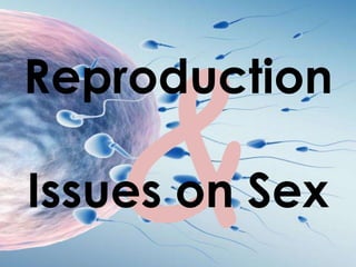 Reproduction and issues on sex 2014 | PPT