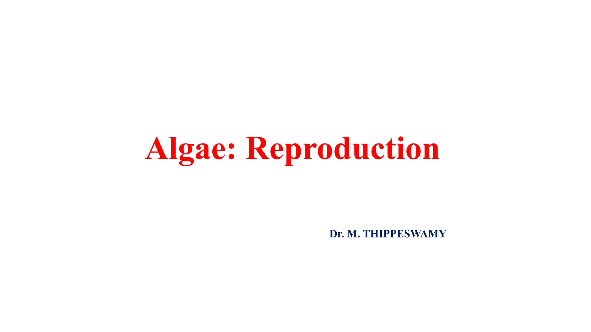 Reproduction in Algae (There are three types) | PPTX