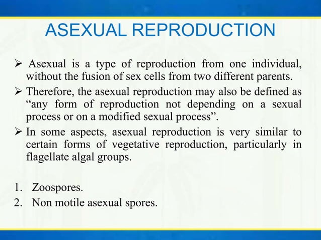 Reproduction of Algae | Vegetative, Asexual & Sexual reproduction | PPTX