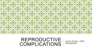 Reproductive and pregnancy complications | PPT