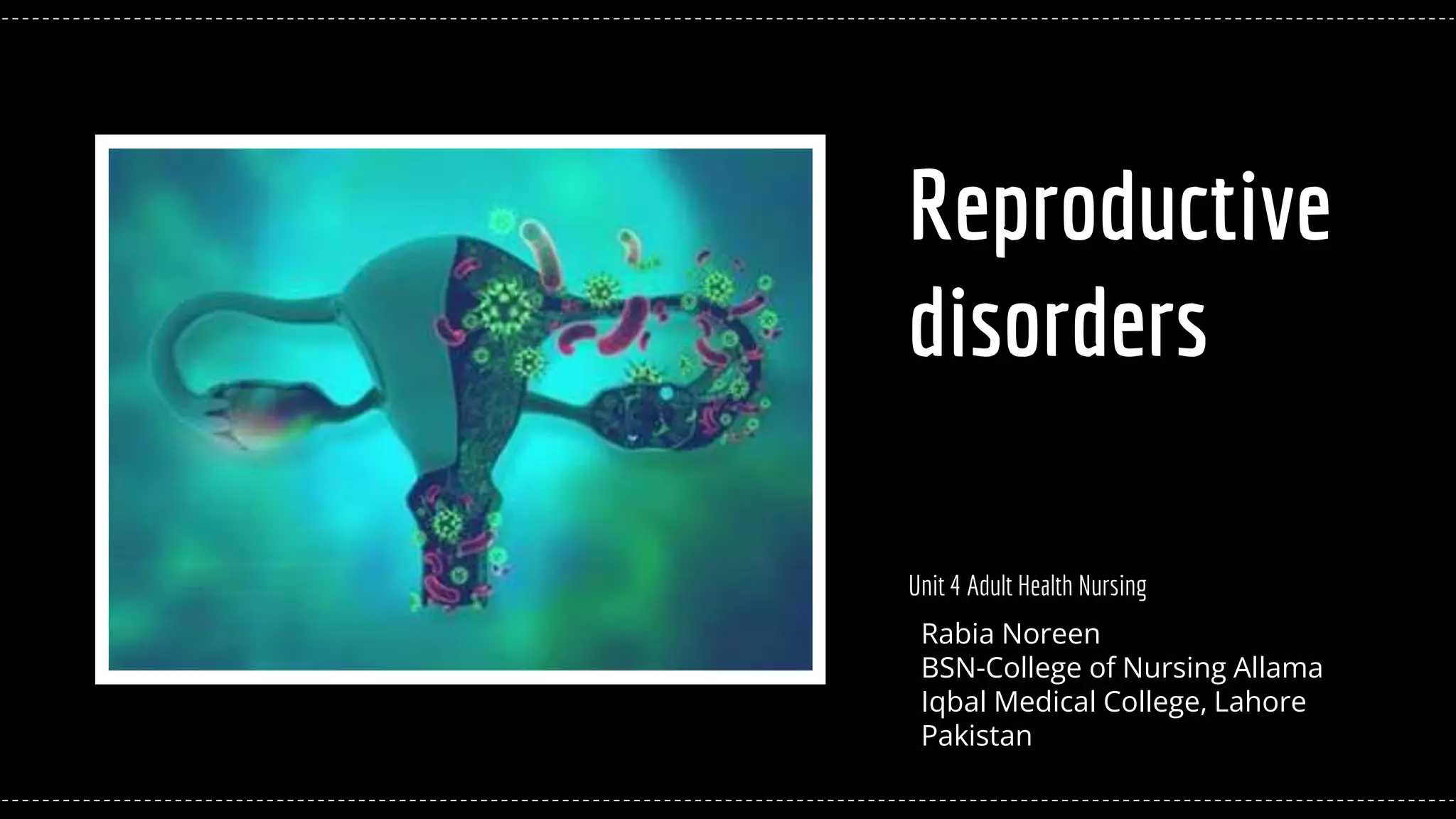 Reproductive Disorder-Lecture001 _AH_ Rabia.pptx