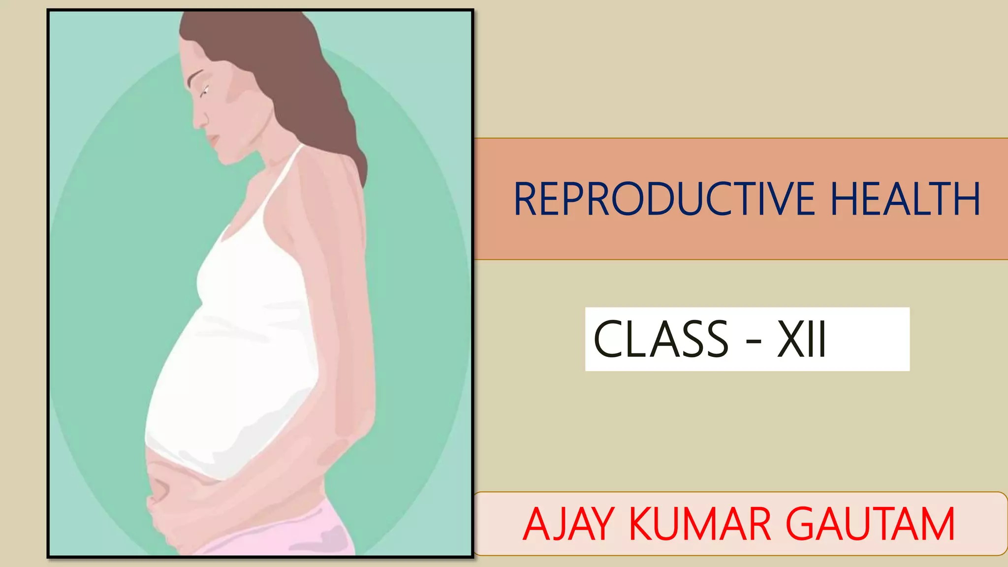 Reproductive health Class 12 CBSE | PPTX