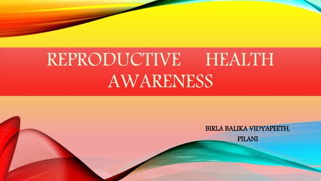 Reproductive health awareness | PPTX | Sexual Conditions | Sexual Health