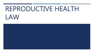 Reproductive health law ppt | PPTX