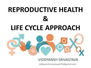Reproductive health lifecycle approach | PPTX
