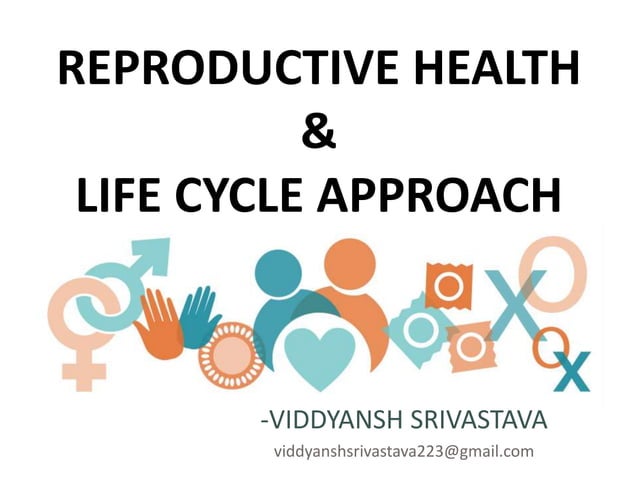 Reproductive health lifecycle approach | PPTX