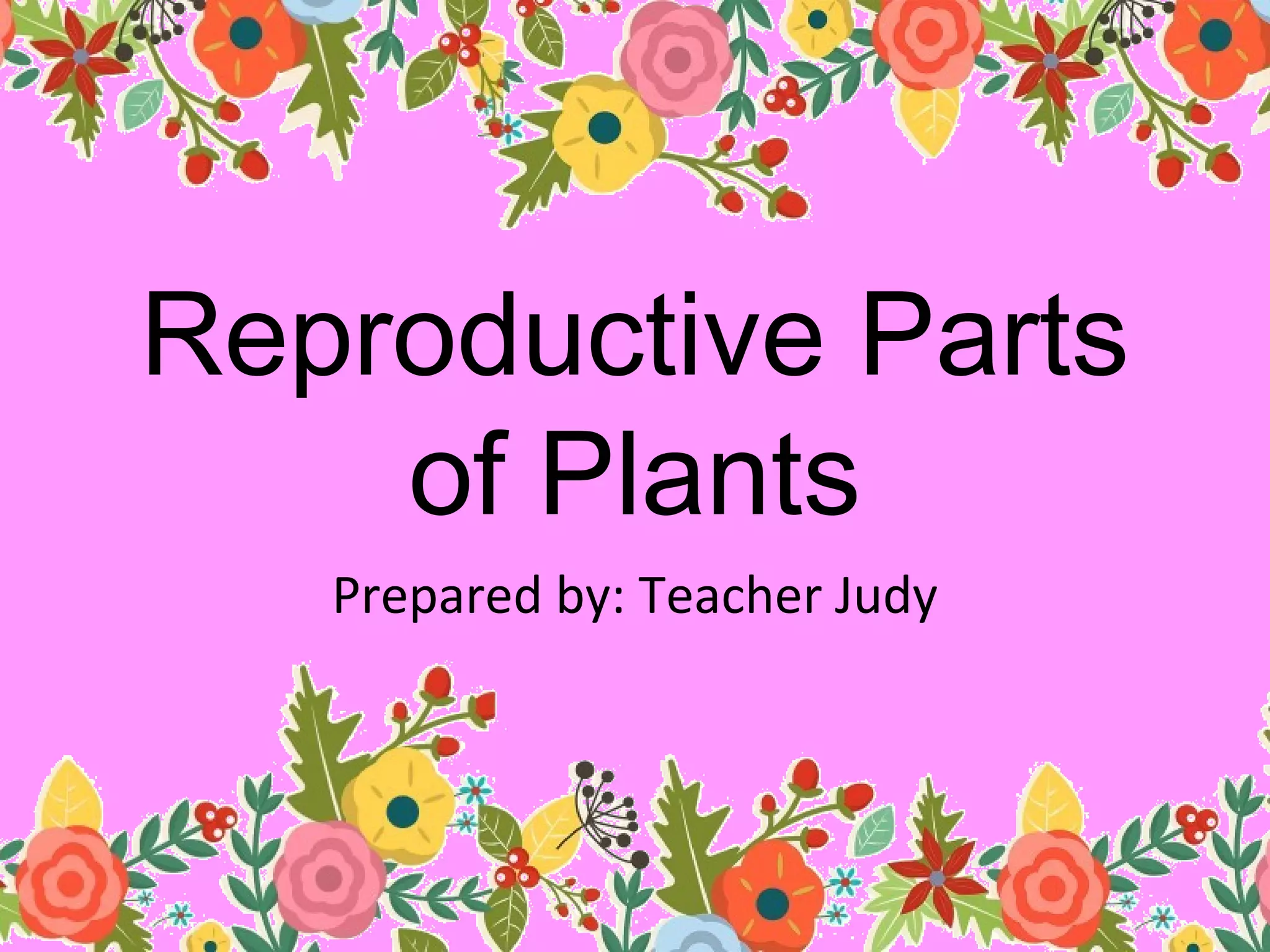 Reproductive Parts Of Plants