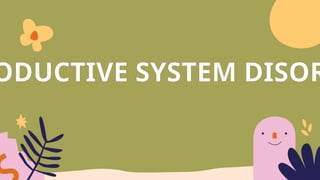 Reproductive System: Functions and Disorders.pptx