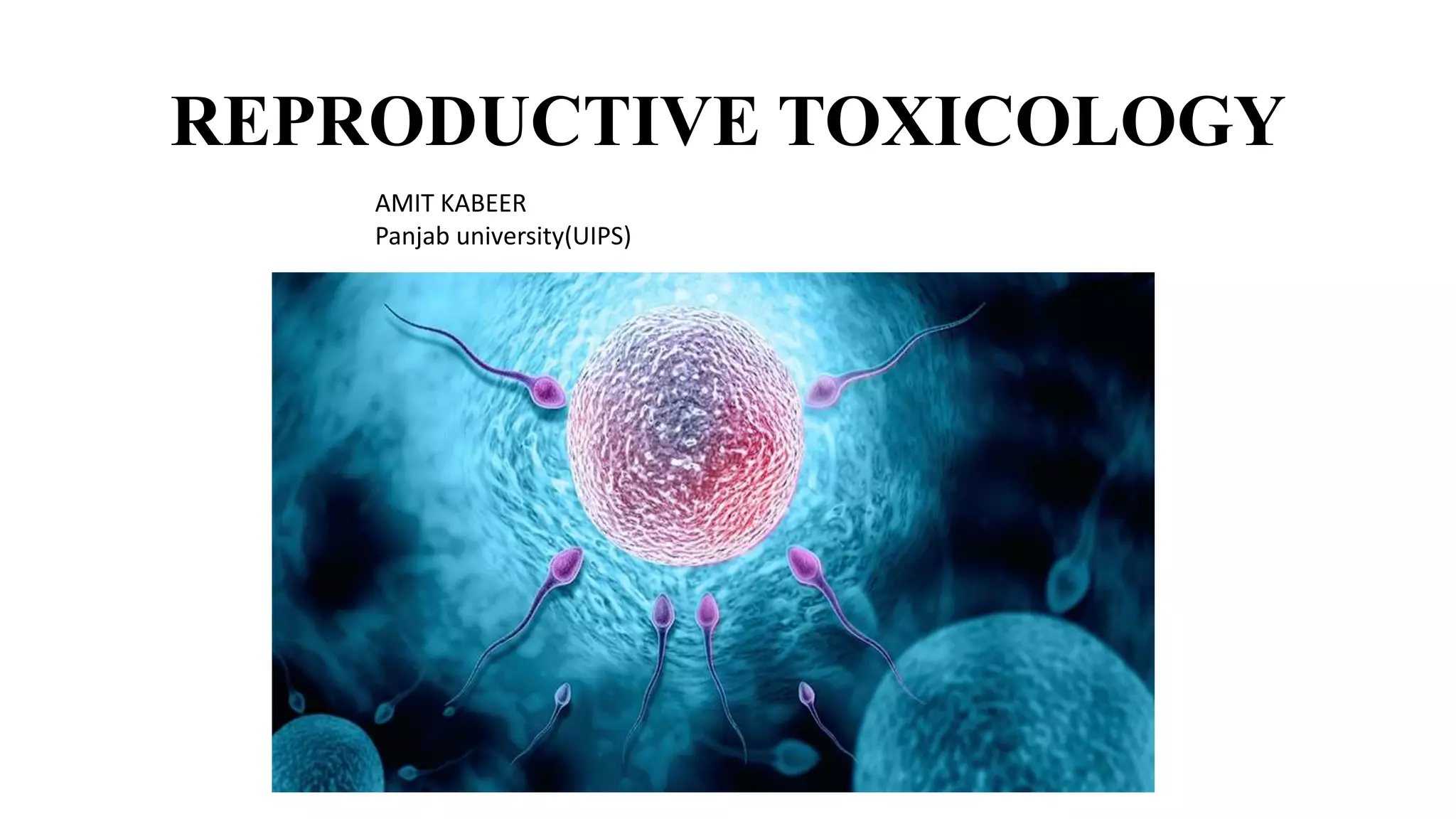 Reproductive toxicology Reproductive Toxins | PPTX