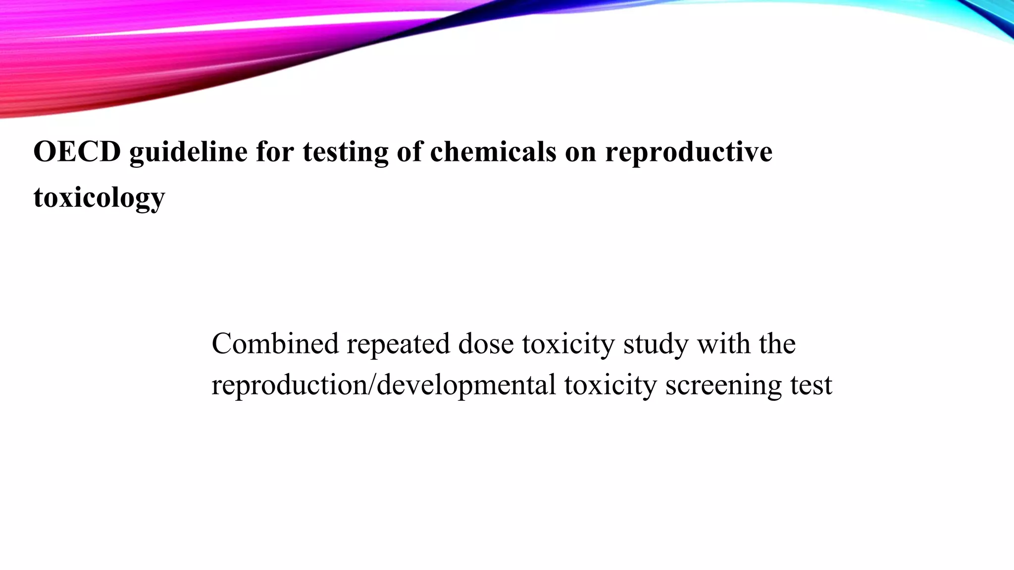 Reproductive toxicology studies ACCORDING TO OECD guidlines 422 | PPTX