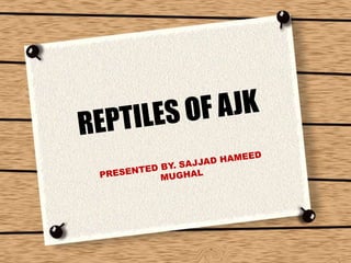 Reptiles of AJK | PPTX