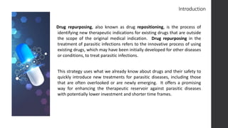 Repurposing drugs in treatment of parasitic infections..pptx