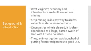 Repurposing of west virginia strip mines for sustainable | PPT