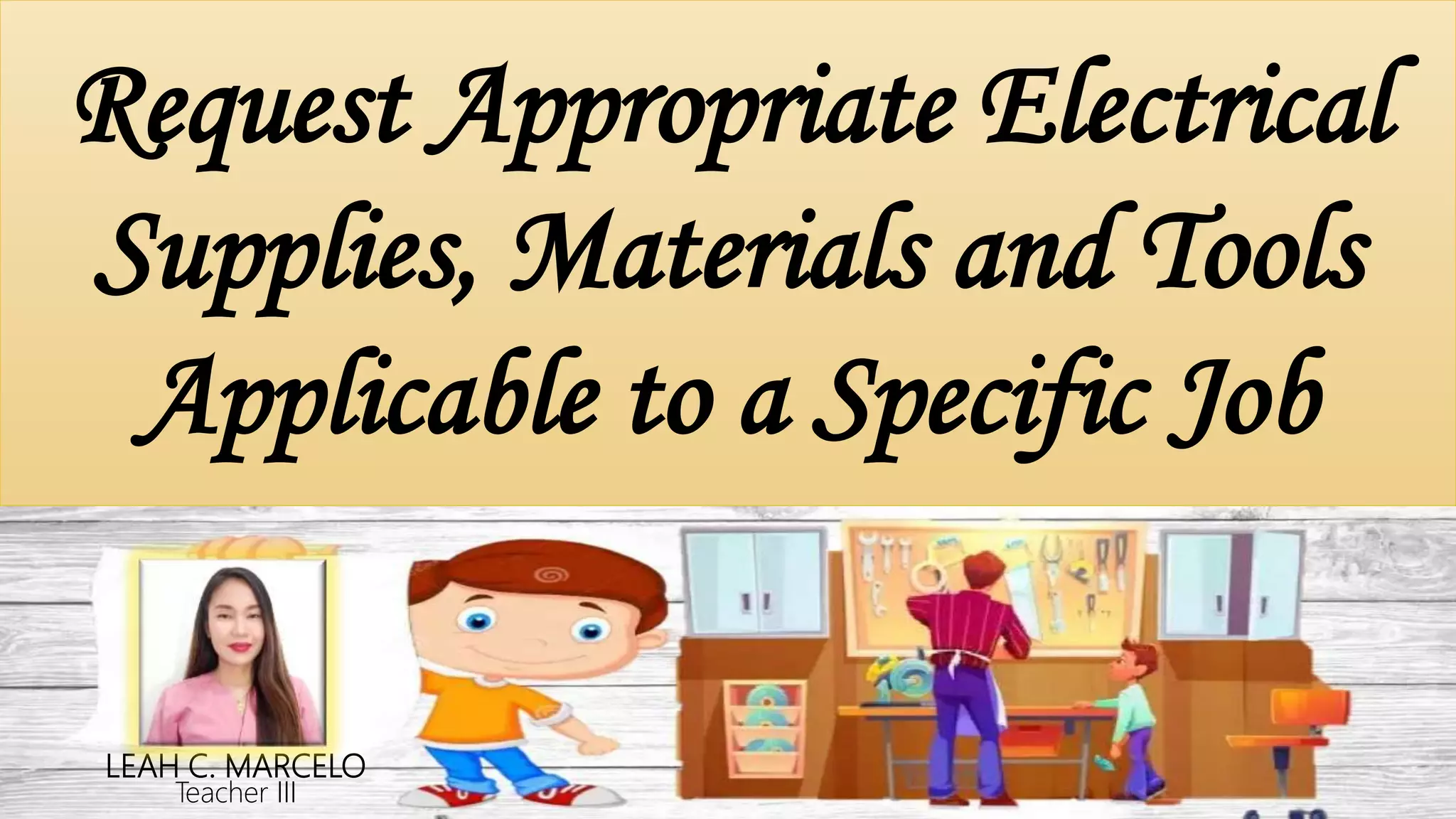 Request Appropriate Electrical Materials,Supplies and Tools.pptx