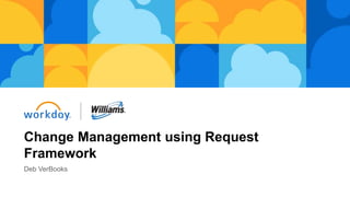 Getting Creative with the Workday Request Framework | PPTX
