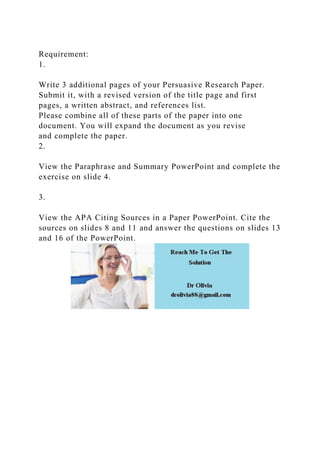 Requirement1.Write 3 additional pages of your Persuasive Rese.docx