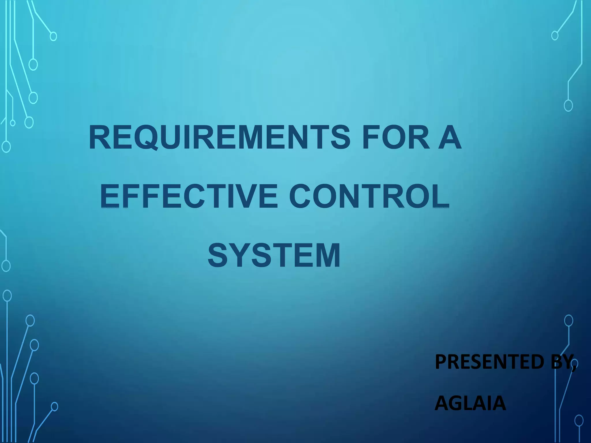 Requirements for a effective control system | PPTX