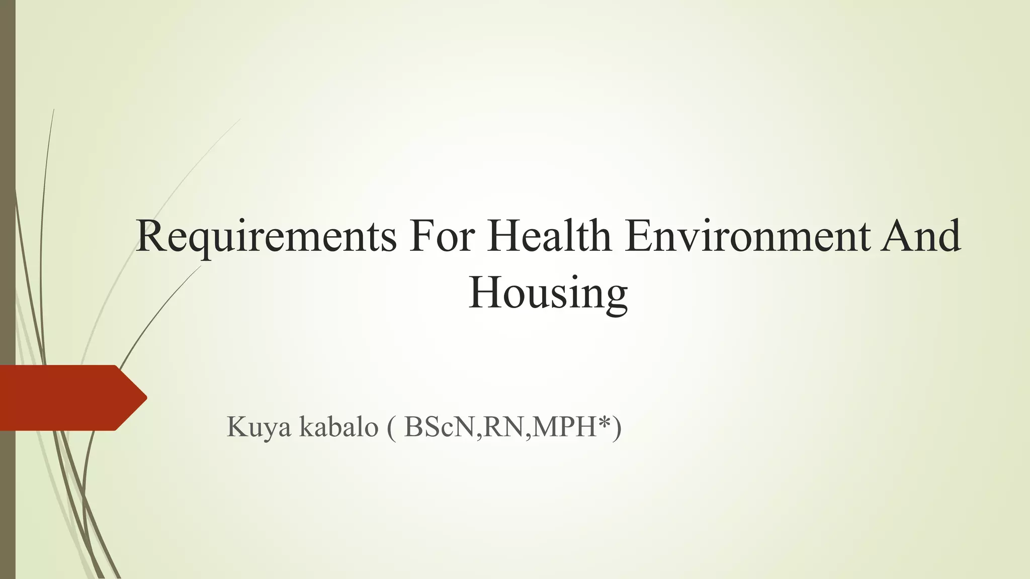 Requirements For Health Environment And Housing.pptx