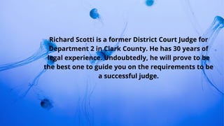 Need the Best tips to become a Judge | Richard Scotti | PPT