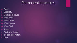 Requirements to build a permanent structure for mushroom production | PPTX