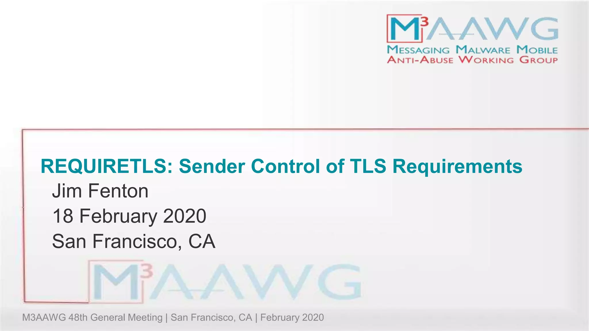 REQUIRETLS: Sender Control of TLS Requirements | PPTX