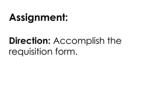 Procedure in filling out a requisition form.pptx