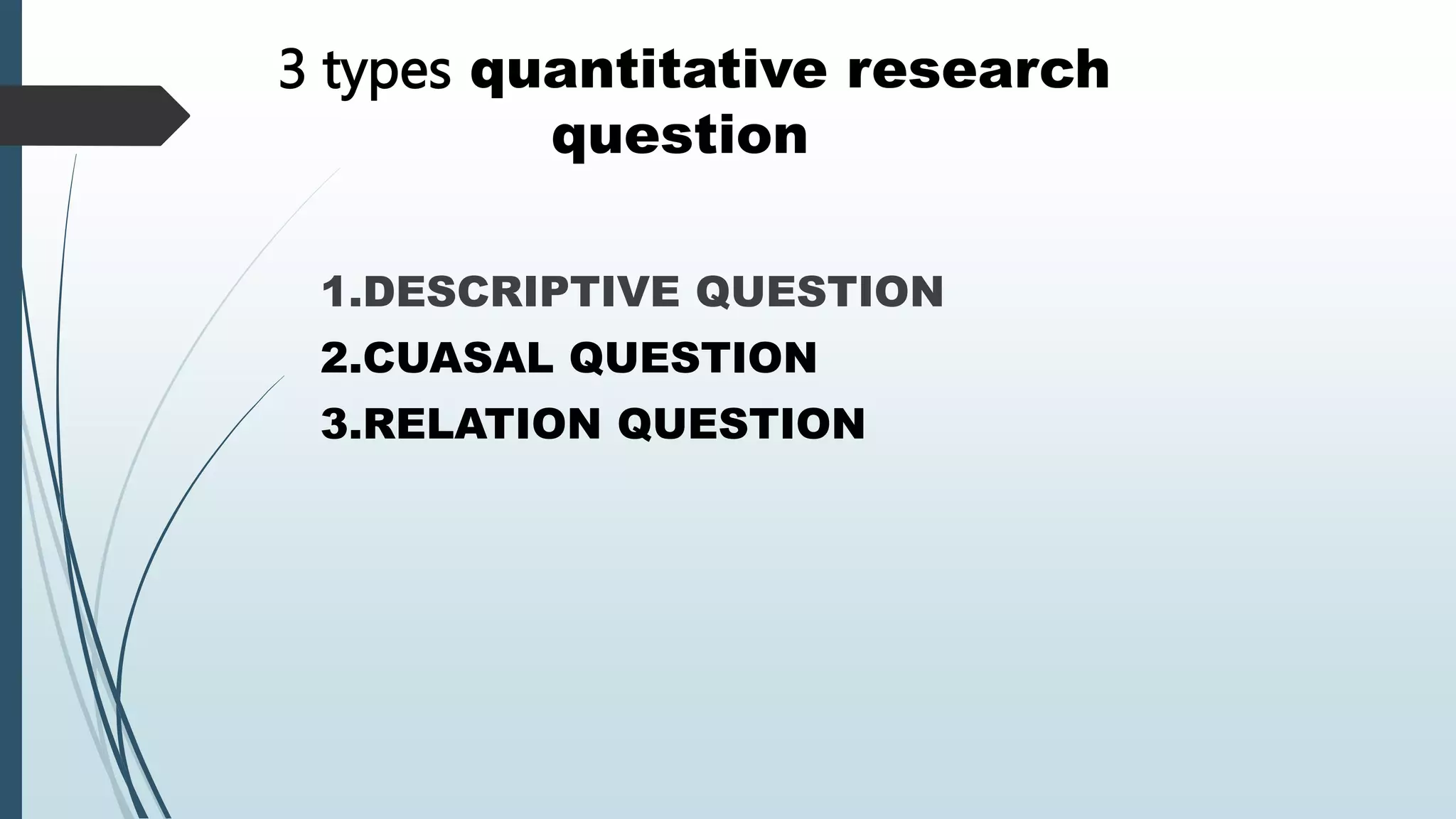 RESEACH QUESTION TYPES AND APPROACHES [Autosaved].pptx