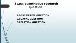 RESEACH QUESTION TYPES AND APPROACHES [Autosaved].pptx