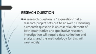 RESEACH QUESTION TYPES AND APPROACHES [Autosaved].pptx