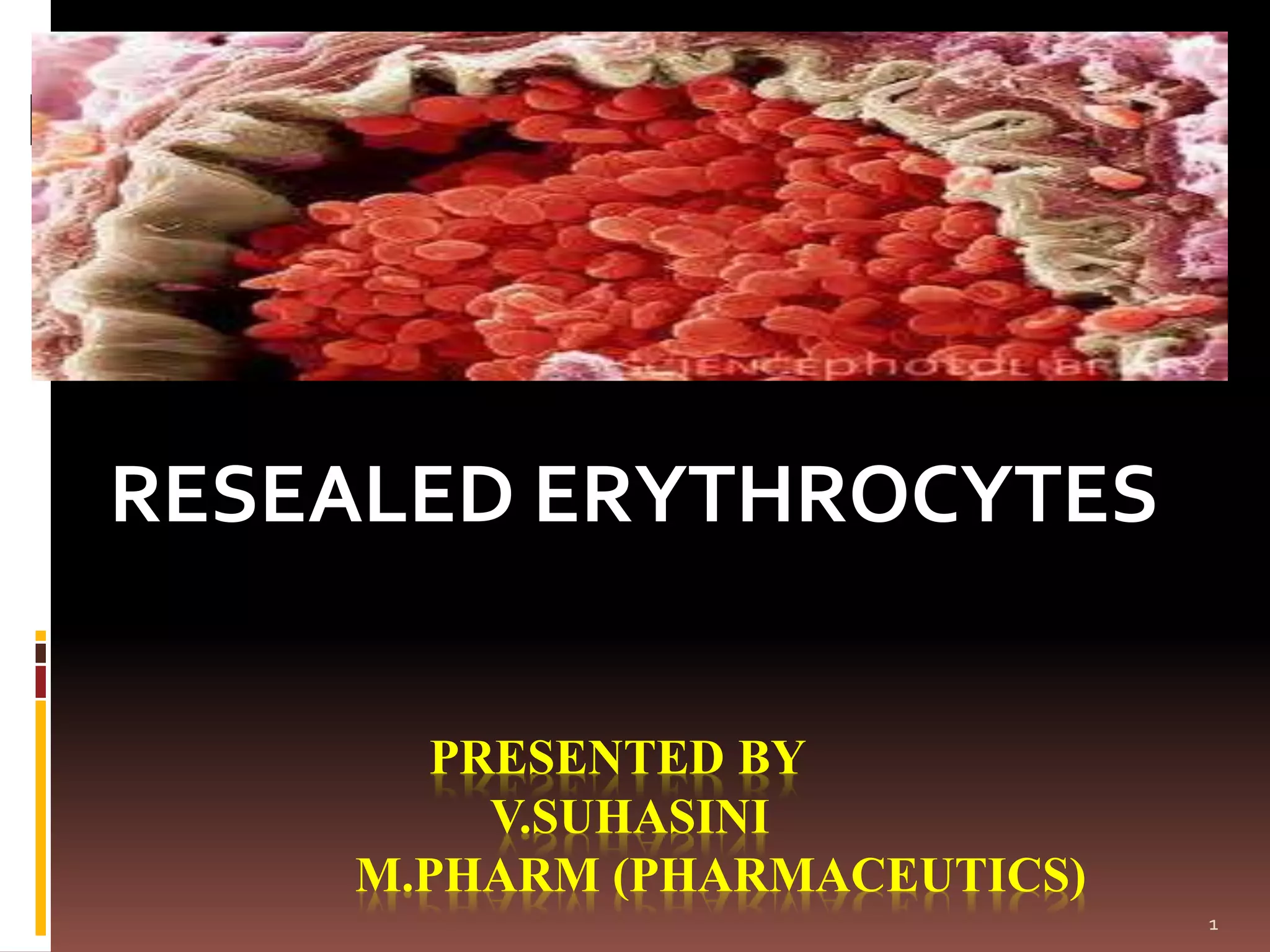 Resealed erythrocyte | PPTX