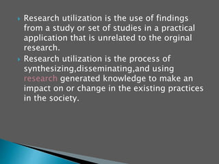 UTILIZATION OF NURSING RESEARCH | PPTX