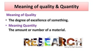 Research-Qualitative vs Quantitative research | PPTX