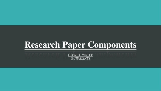 Research Paper Components Research Paper Components