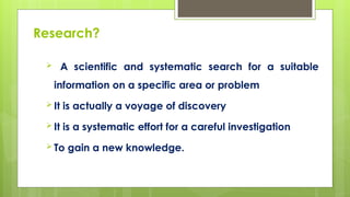 Research - meaning, definition, objectives, qualities.ppt