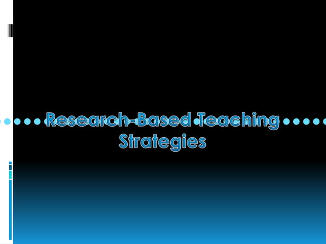 Research-Based Teaching Strategies | PPTX | Homework and Study | Education