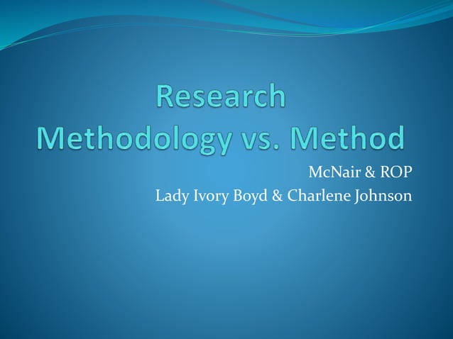 Research methods-vs-research-methodology-workshop | PPTX