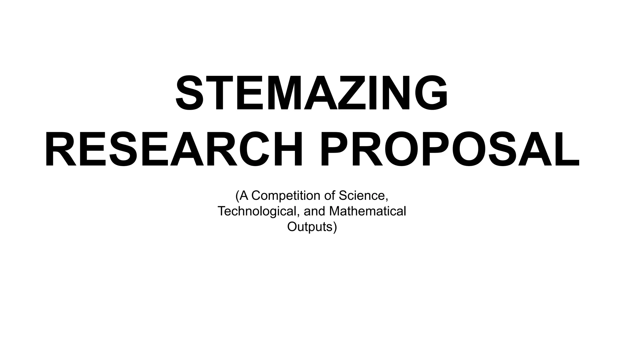 STEMAZING RESEARCH PROPSAL FOR STEM STUDENTS | PPTX