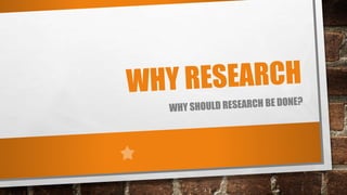 Why Research | PPT