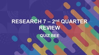 RESEARCH 7 – 2nd QUARTER REVIEW.pptx