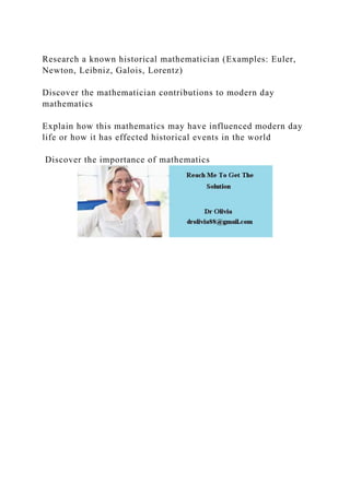 Research a known historical mathematician (Examples Euler, Newton, .docx