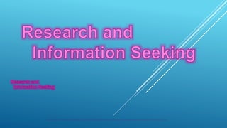 research and information seeking (empotech) | PPTX | Search | Internet