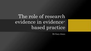 The indirect role of research evidence in evidence-based practice | PPT