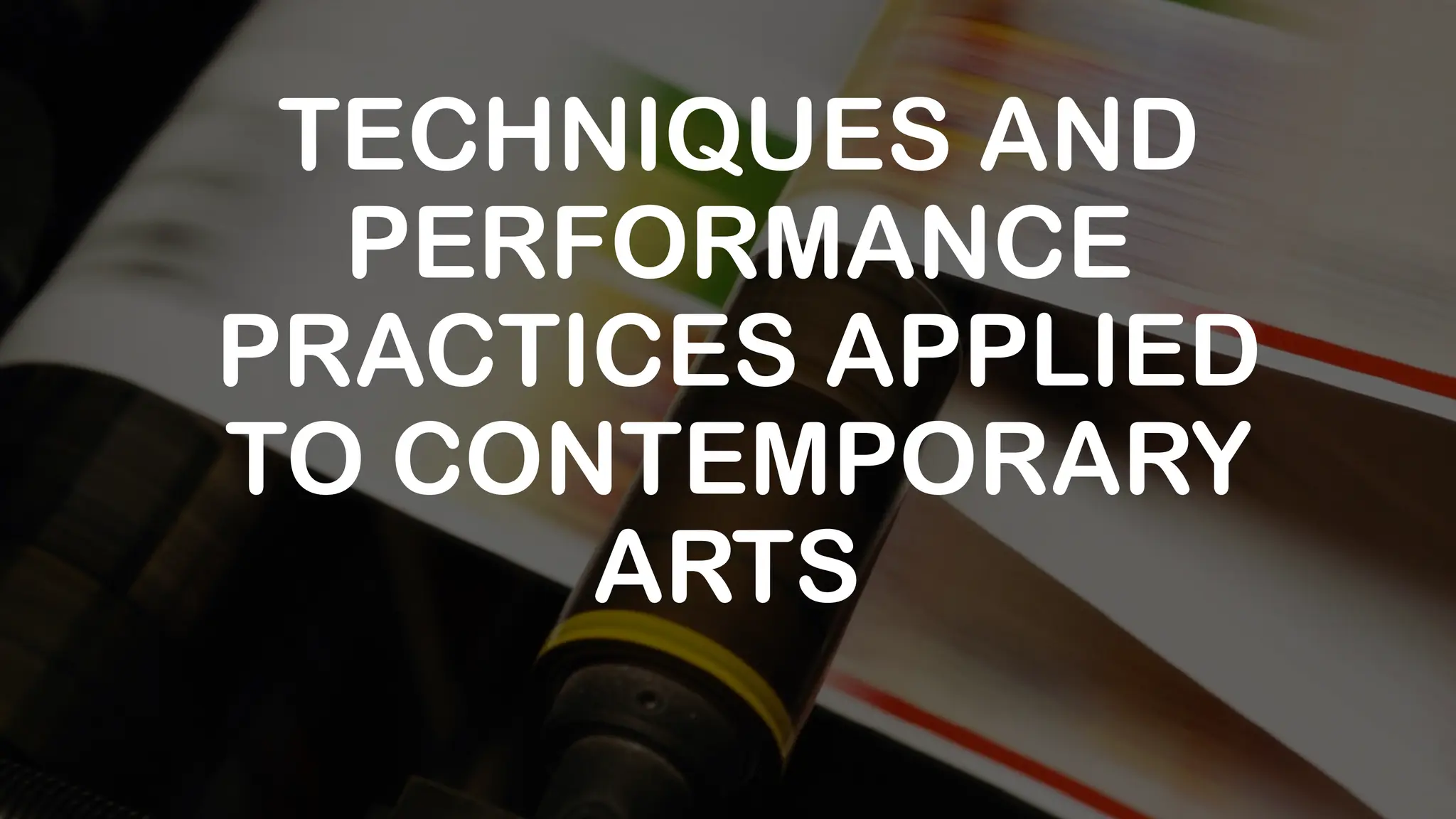 Researches on techniques and performance practices applied to contemporary arts.pptx