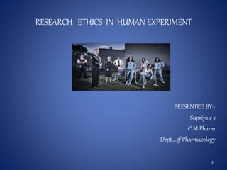 Research ethics in human experiment | PPTX