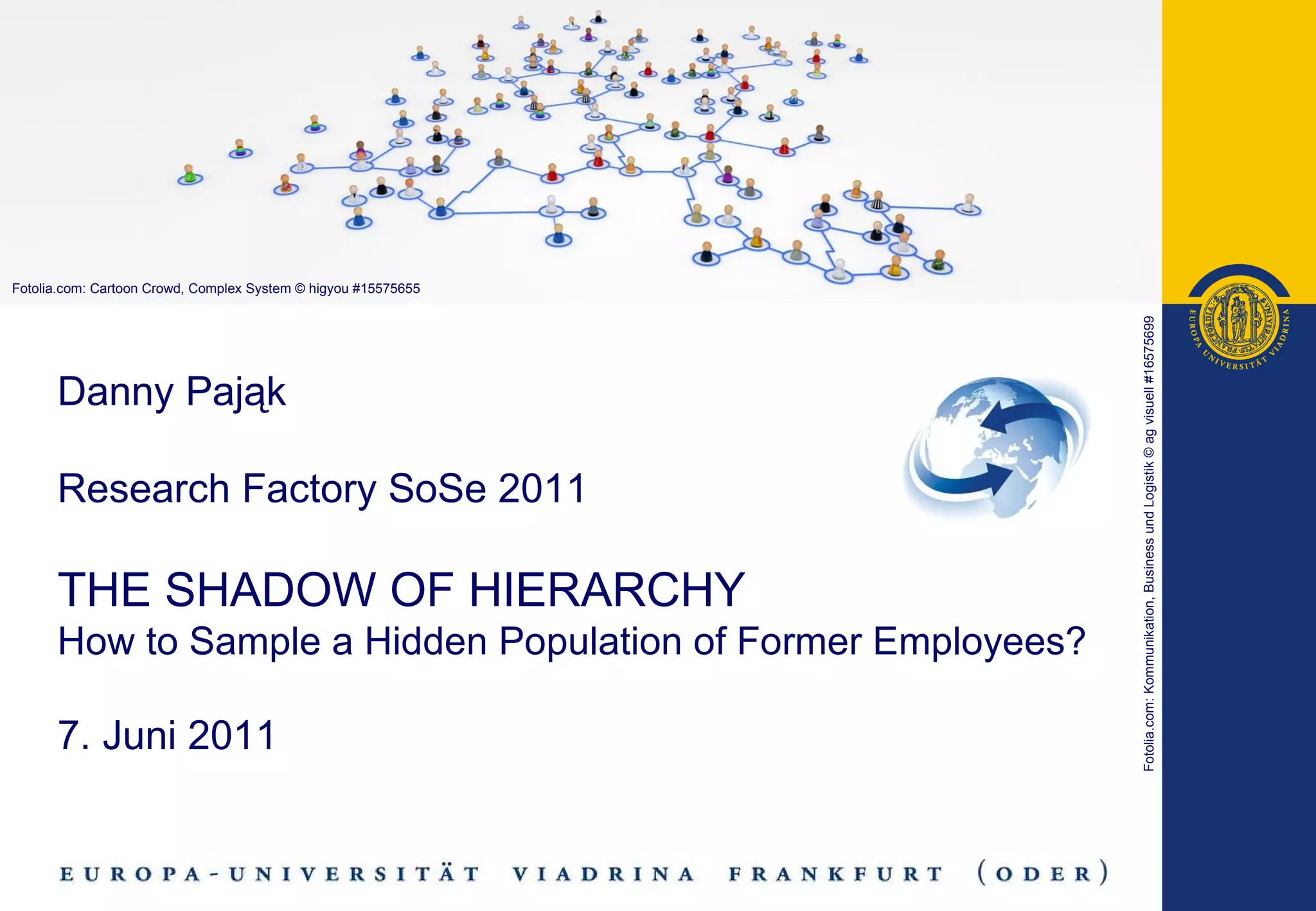 THE SHADOW OF HIERARCHY - HOW TO SAMPLE A HIDDEN POPULATION OF FORMER ...